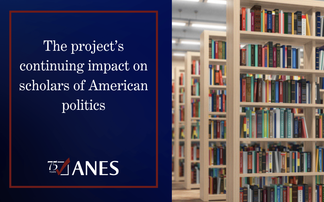 ANES 75th Anniversary - Center for Political Studies (CPS) Blog